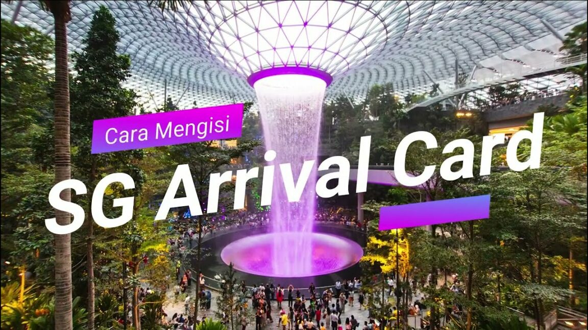 Berlibur Ke Singapura ? Begini Cara Isi SG Arrival Card